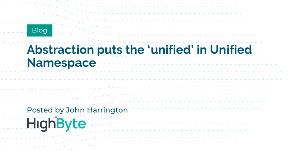 Abstraction Layer for the Unified Namespace | Blog | HighByte